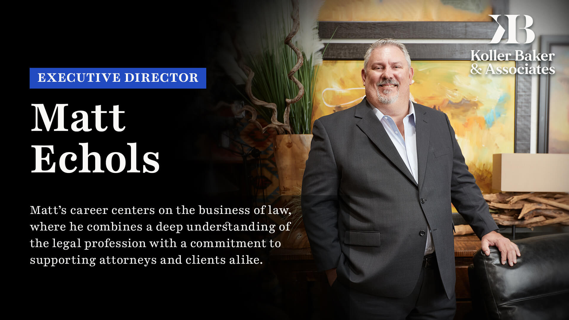 Matt Echols | Executive Director, Koller Baker & Associates